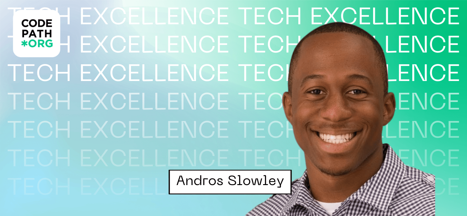 Meet Andros Slowley: An Engineer at Meta and Instructor at CodePath